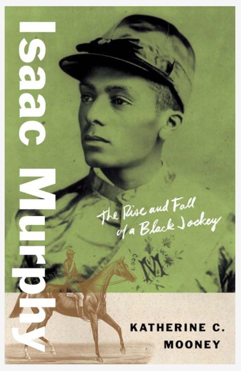 New Isaac Murphy Book: Rise And Fall Of A Famous Black Jockey During ...